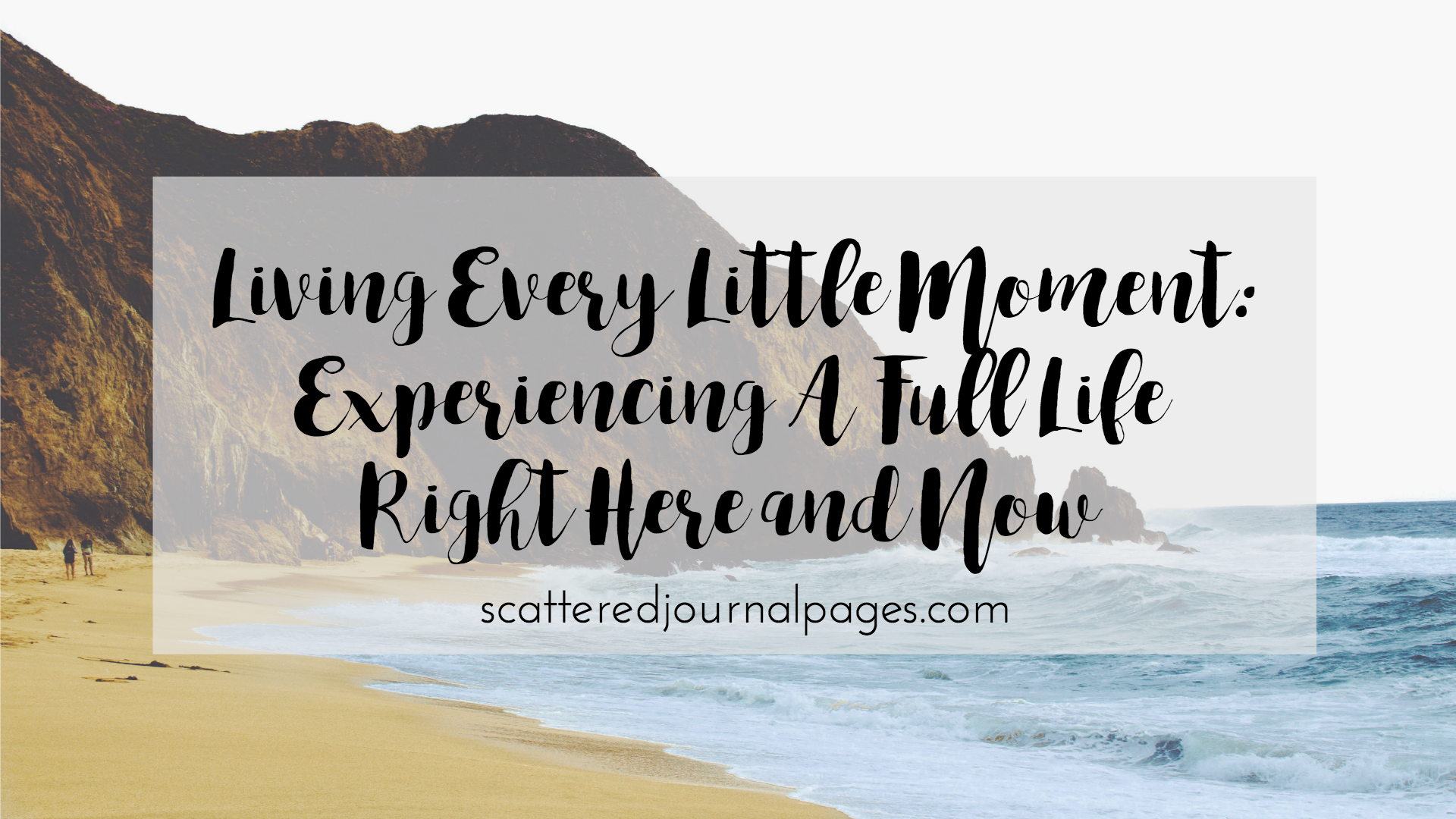 Living Every Little Moment: Experiencing A Full Life Right Here and Now ...